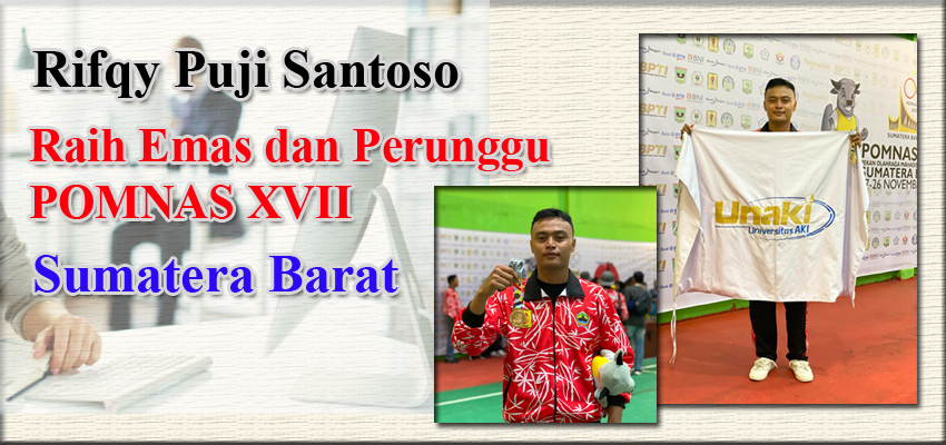Rifqy Puji Santoso Raih Emas dan Perunggu POMNAS XVII - Unaki